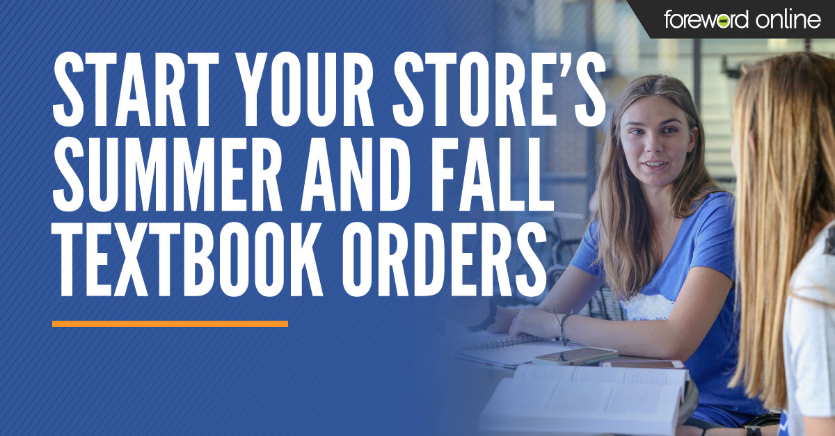 Start Your Store’s Summer and Fall Textbook Orders